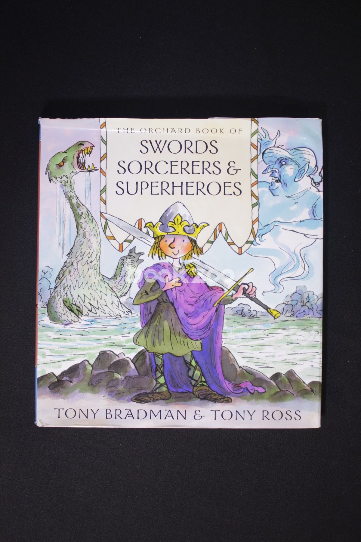 Buy The Orchard Book of Swords, Sorcerers & Superheroes by Tony Bradman ...