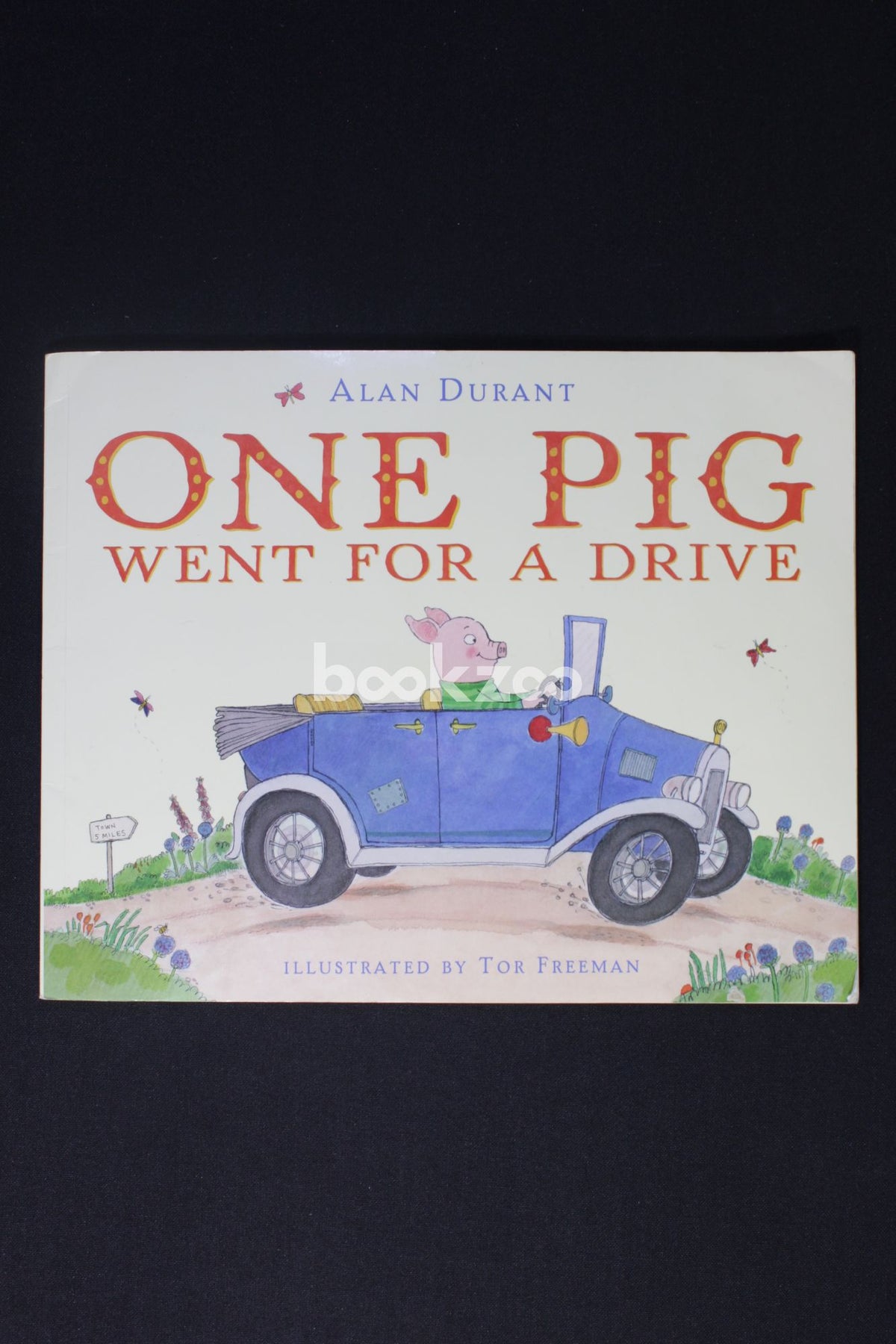 Buy One Pig Went For a Drive by Tor Freeman at Online bookstore bookzoo ...