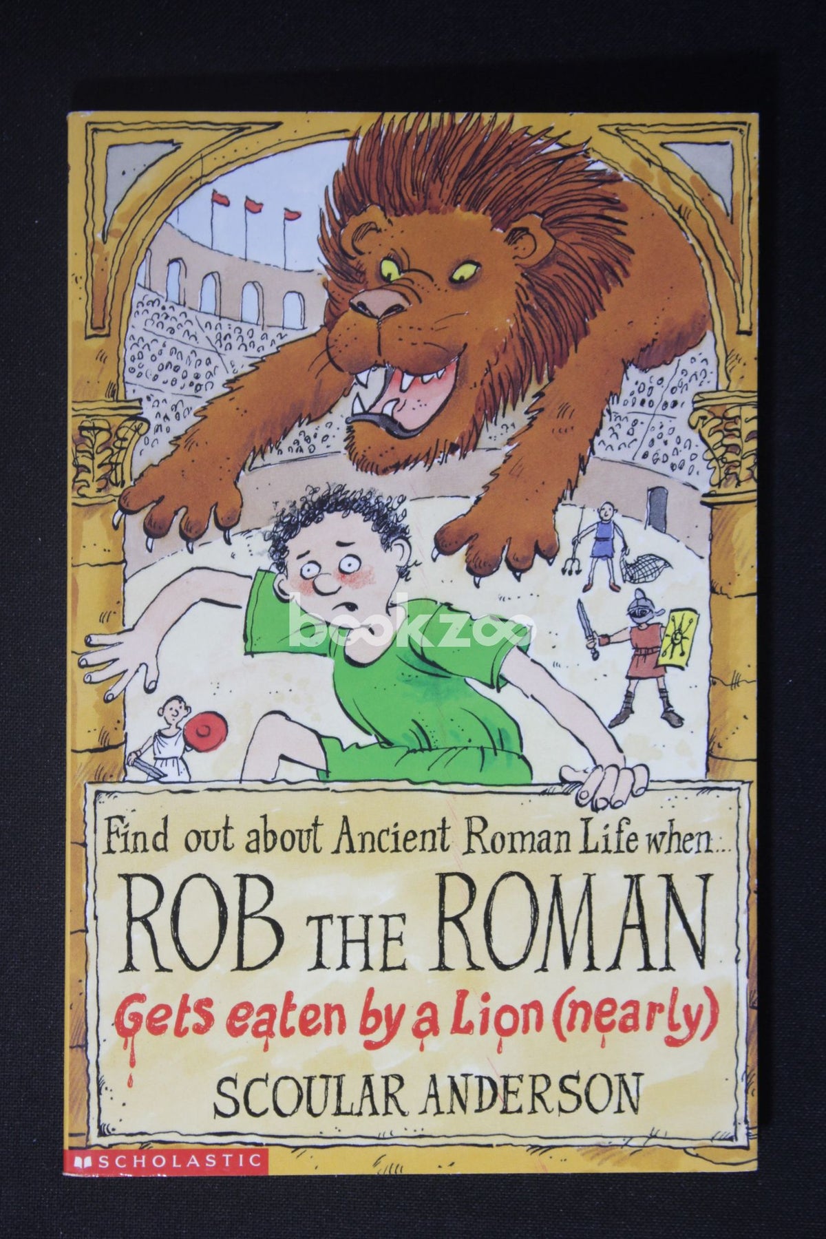 Buy Rob the Roman Gets Eaten by a Lion (nearly) by Scoular Anderson at ...