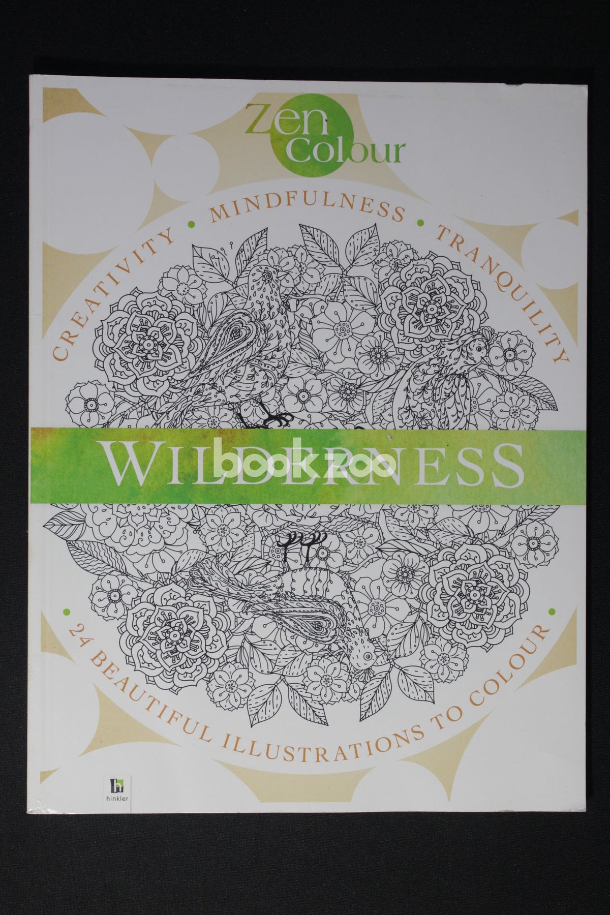 Buy Zen Colour Wilderness Colouring Book by Hinkler Books at Online bookstore bookzoo.in