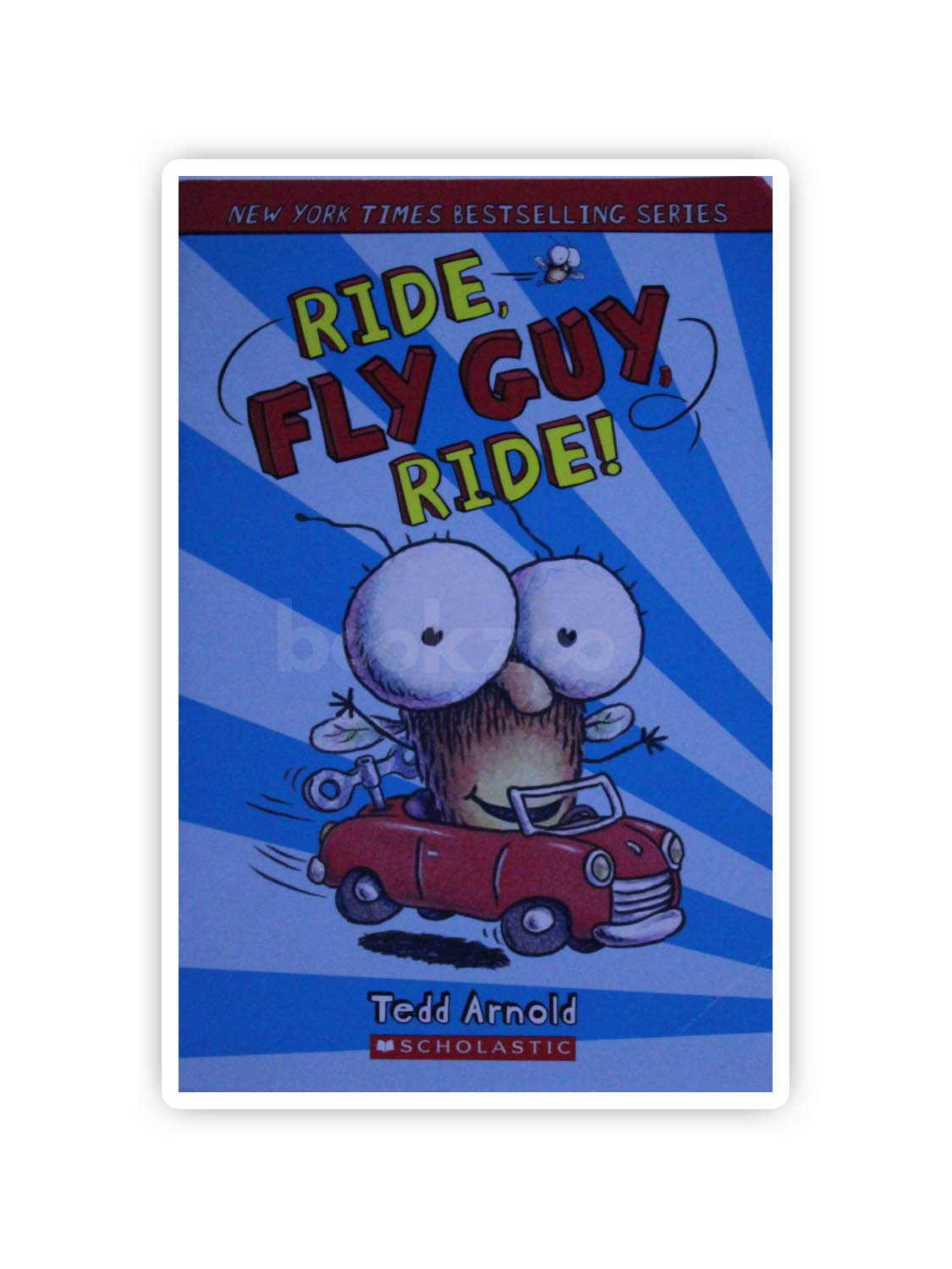 Buy Ride, Fly Guy, Ride! by Tedd Arnold at Online bookstore bookzoo.in ...