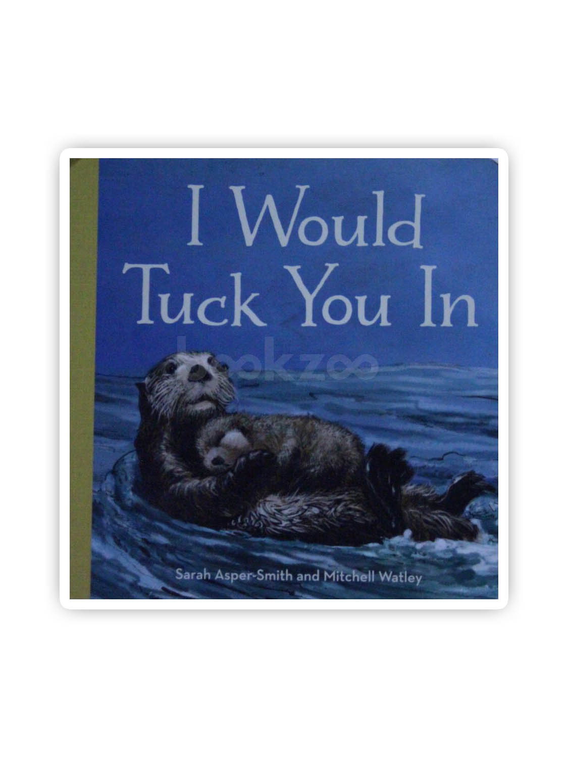 Buy I Would Tuck You In by Mitchell Watley, Sarah Asper-Smith at Online ...