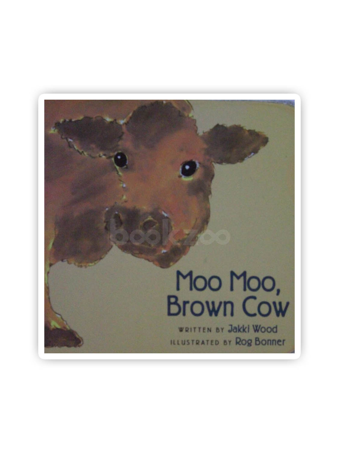 Buy Moo Moo, Brown Cow by Jakki Wood, Rog Bonner at Online bookstore ...