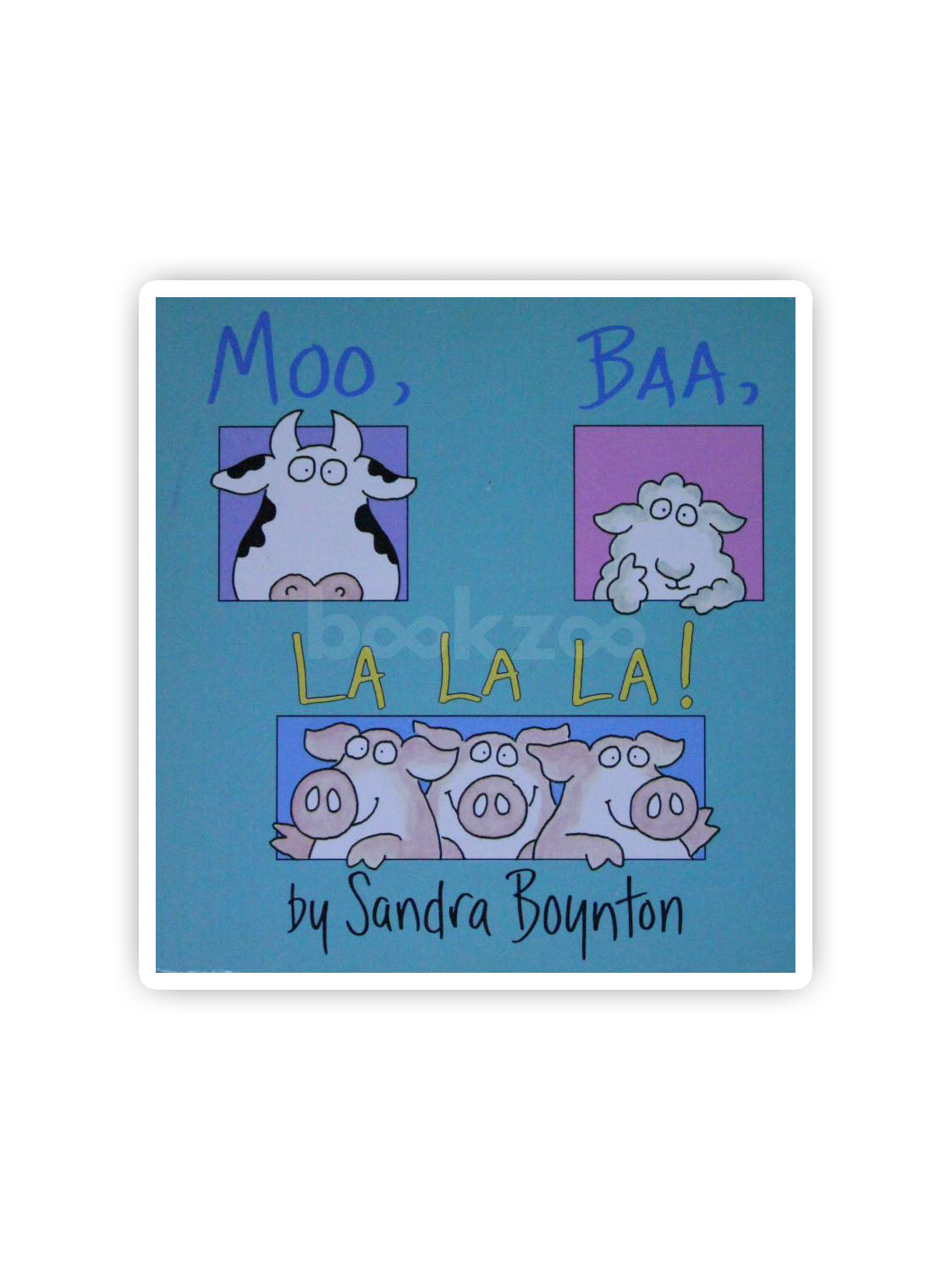 Buy Moo, Baa, La La La! by Sandra Boynton at Online bookstore bookzoo ...