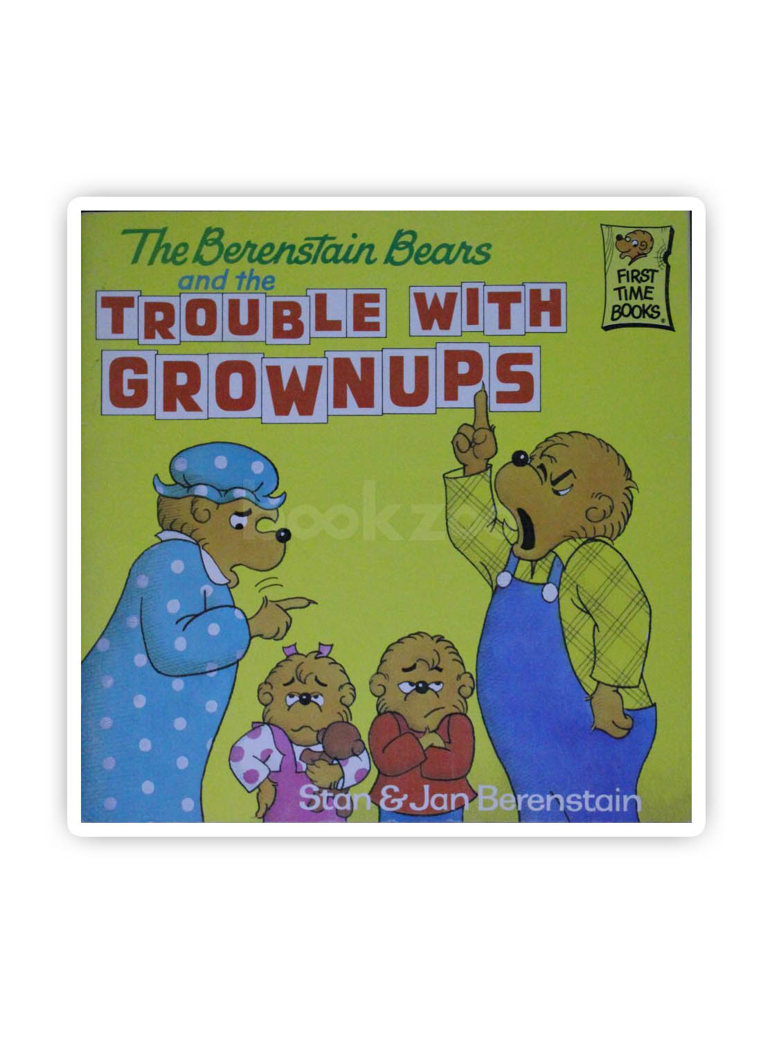 Buy The Berenstain Bears and the Trouble with Grownups by Stan and Jan ...