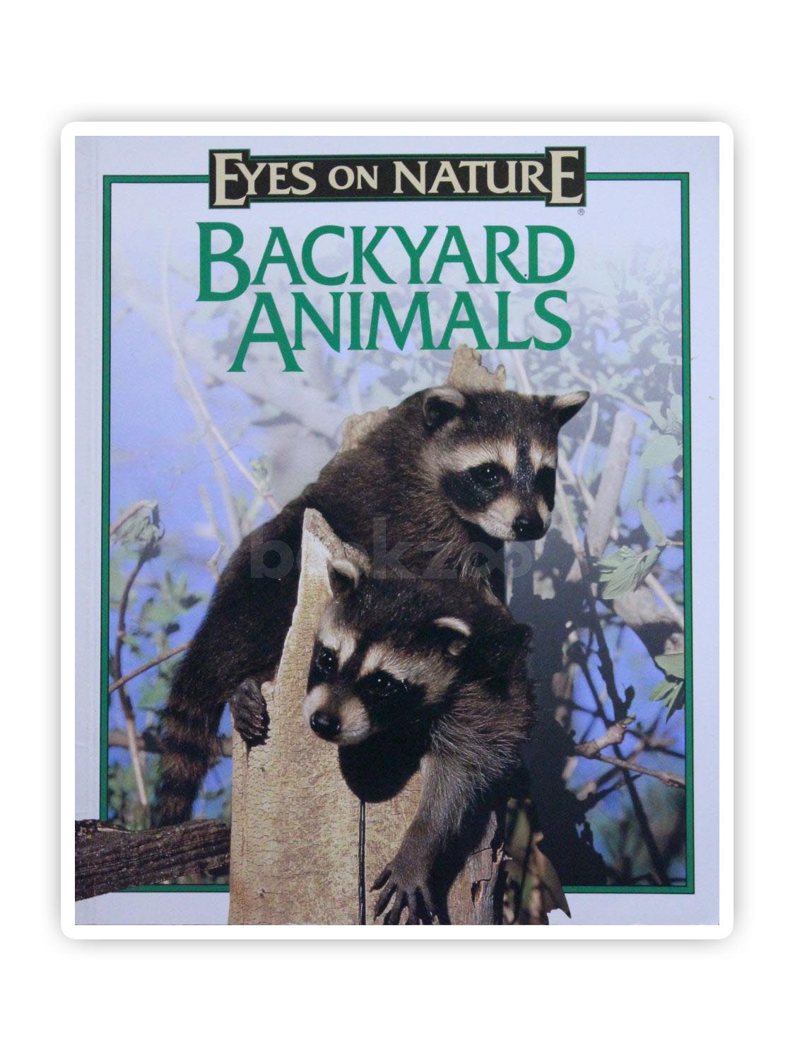 Buy Eyes on nature Backyard Animals by Kerry Acker at Online bookstore ...