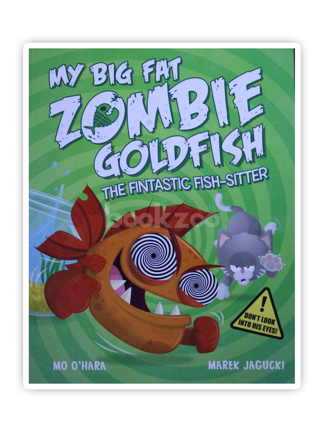 Buy My Big Fat Zombie Goldfish by Mo O'Hara at Online bookstore bookzoo ...