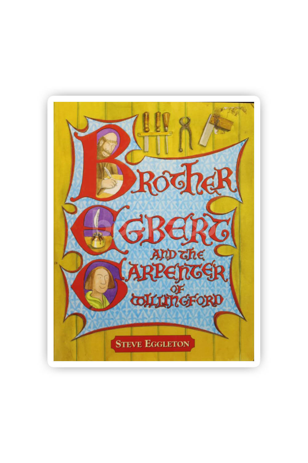 Buy Brother Egbert and the Carpenter of Willingford by Steve Eggleton ...