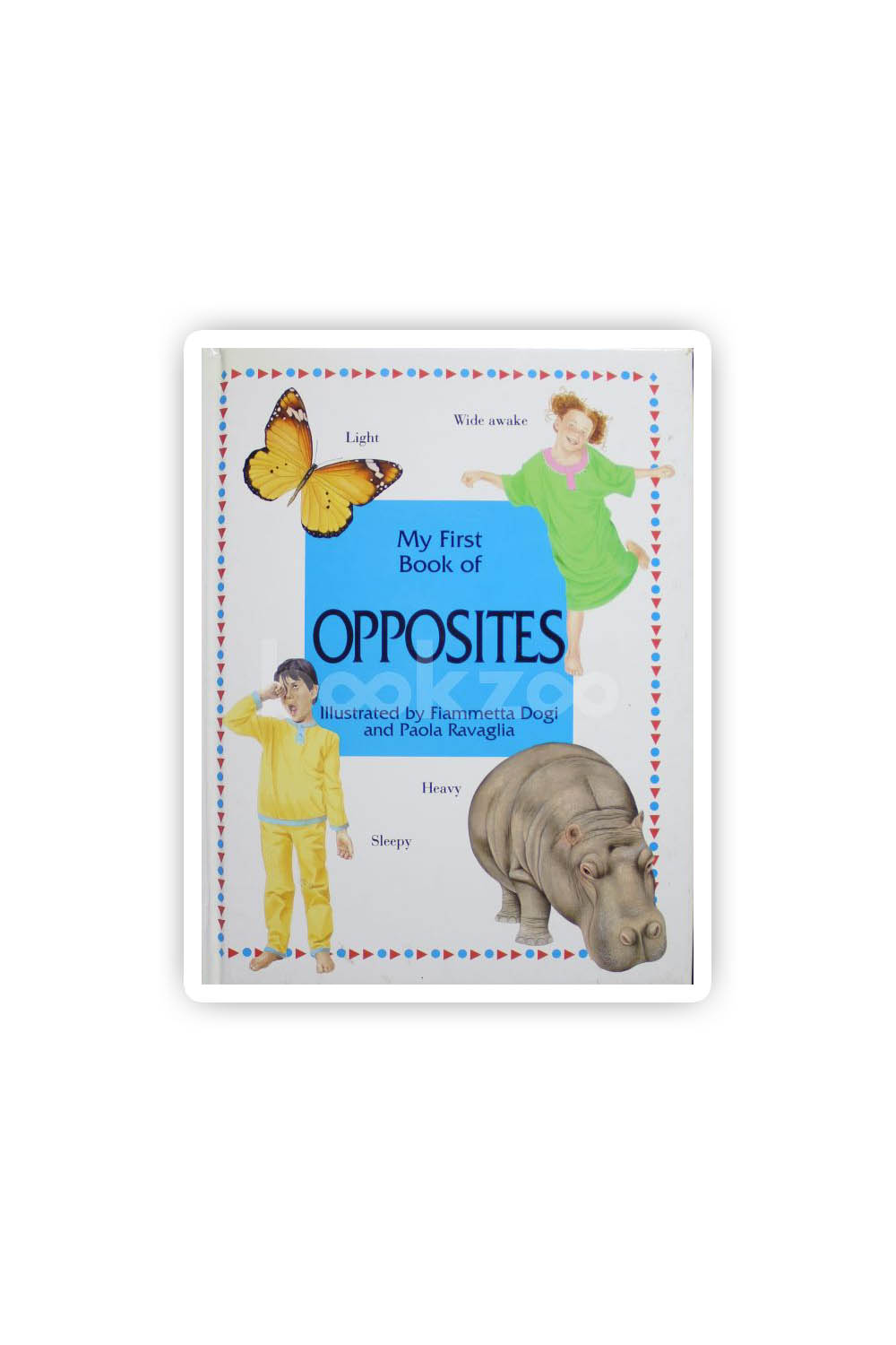Buy My first book of Opposites by Paola Ravaglia at Online bookstore ...