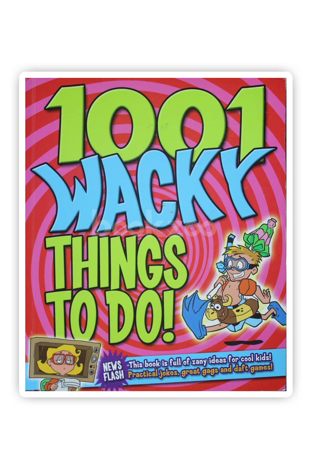 Buy 1001 Wacky Things to Do by Arcturus at Online bookstore bookzoo.in — Bookzoo.in