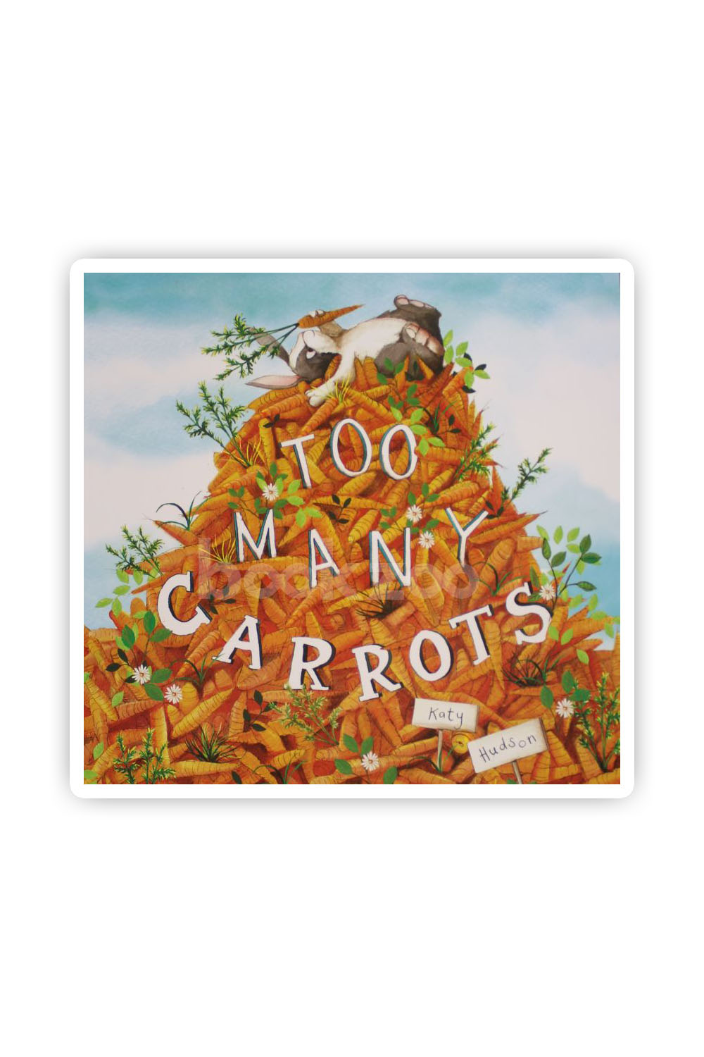 Buy Too many carrots by Katy Hudson at Online bookstore bookzoo.in ...