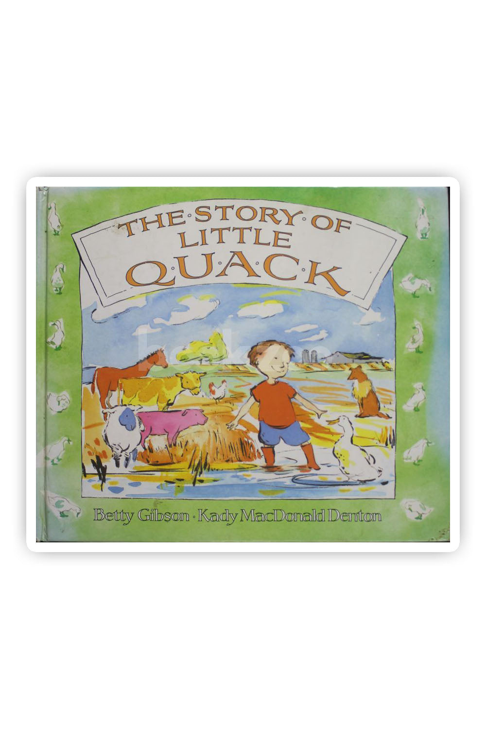 Buy The Story Of Little Quack by Betty Gibson at Online bookstore ...