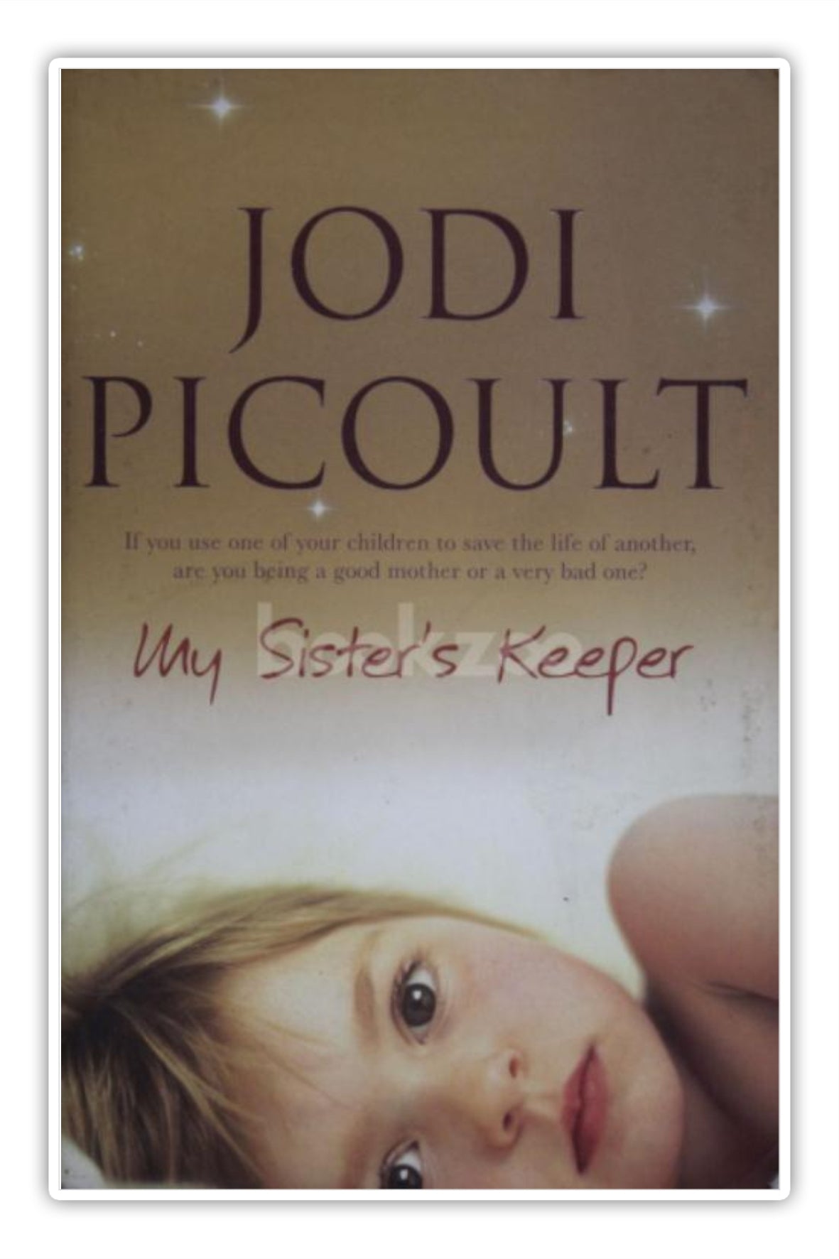 Buy My Sister's Keeper by Jodi Picoult at Online bookstore bookzoo.in ...