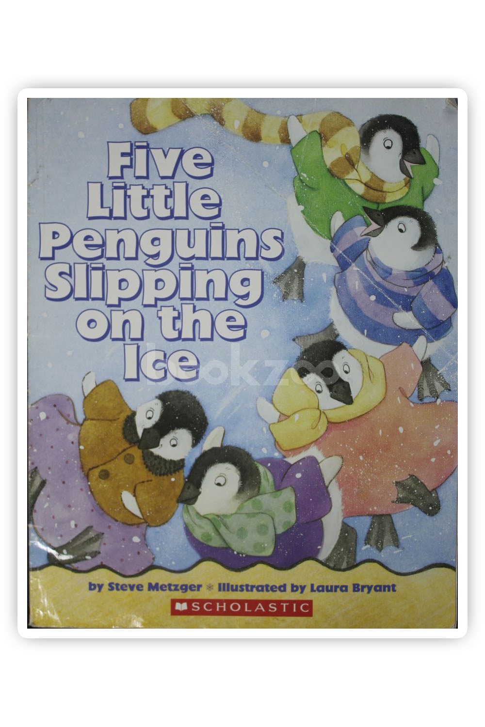 Buy Five Little Penguins Slipping on the Ice by Steve Metzger , Laura J ...