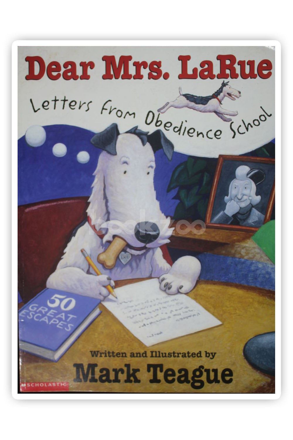 Buy Dear mrs. larue letters from obedience school by Mark teague at ...