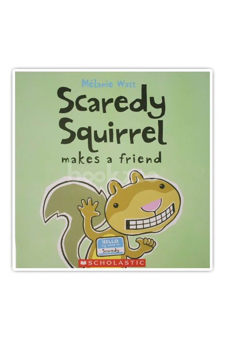 Buy Scaredy Squirrel Makes a Friend by Melanie watt at Online bookstore ...