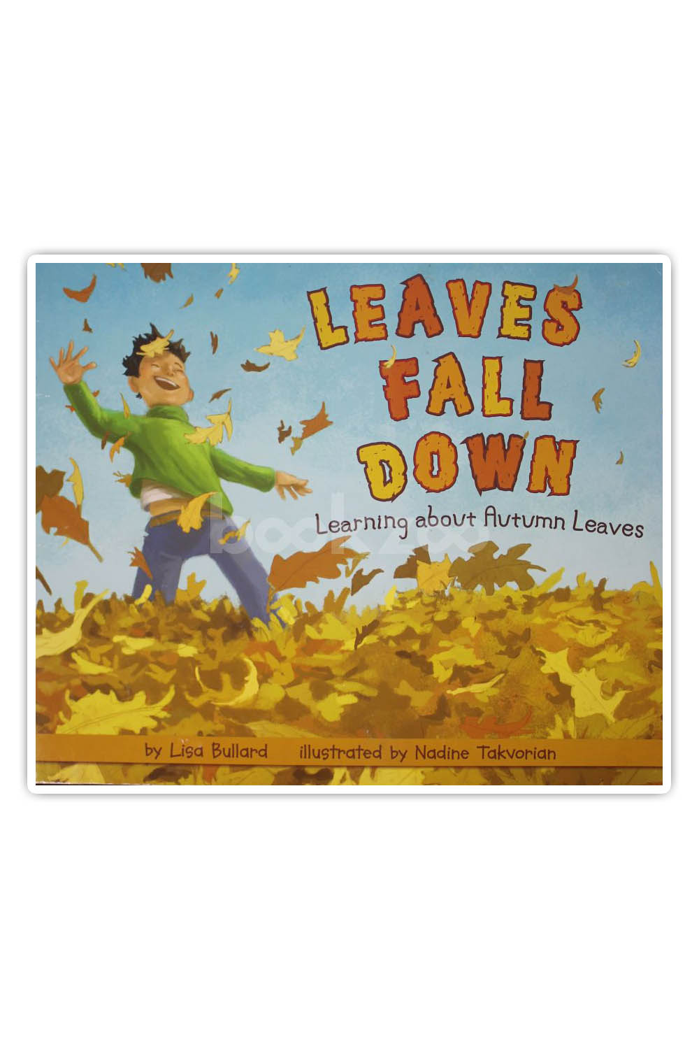 Buy Leaves Fall Down by Lisa Bullard at Online bookstore bookzoo.in ...