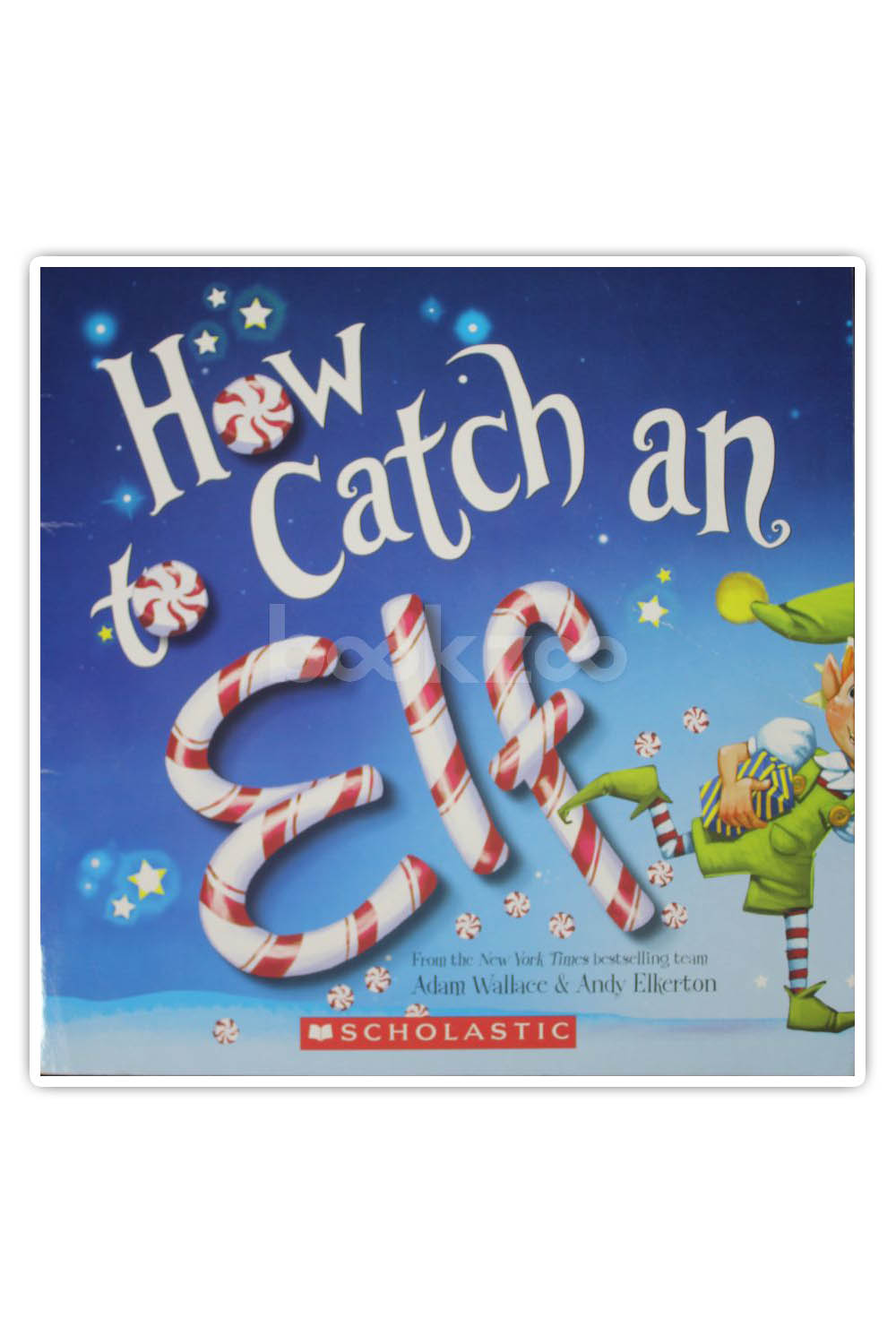 Buy How To Catch An Elf by Adam wallace at Online bookstore bookzoo.in ...