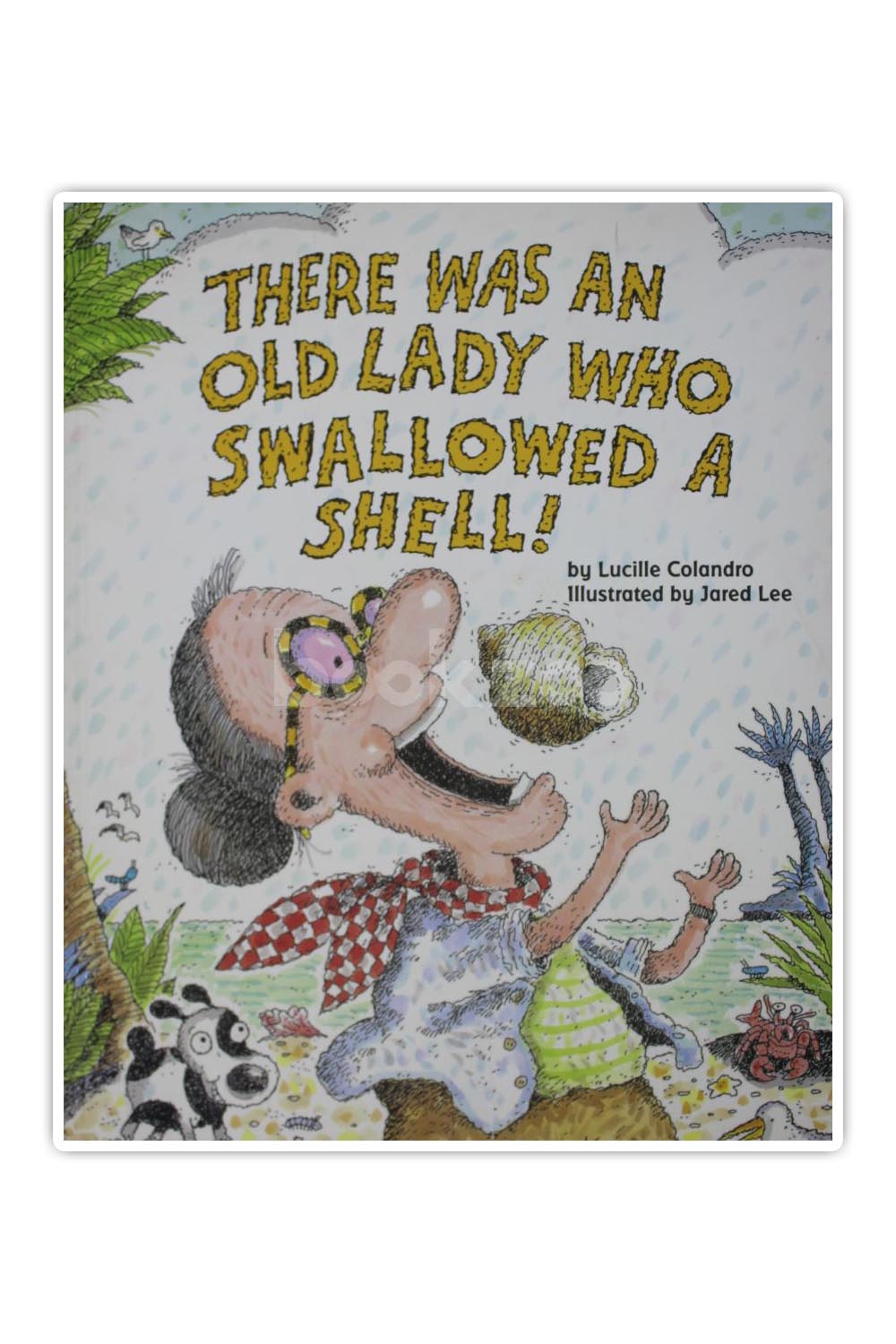 Buy There Was An Old Lady Who Swallowed A Shell! by Lucille colandro at ...