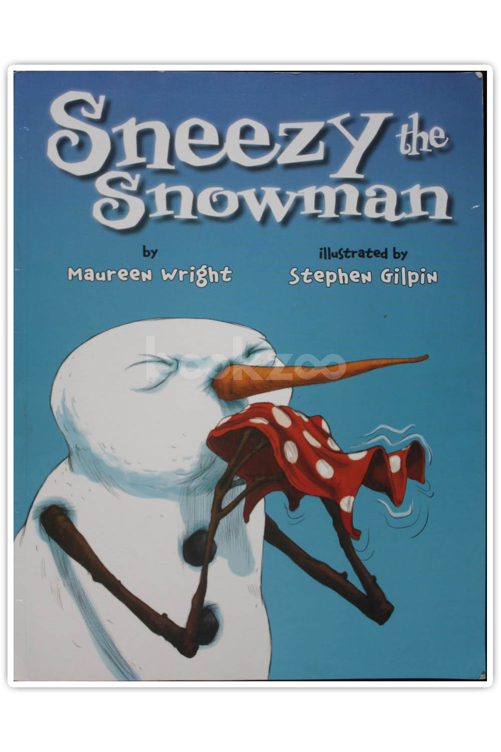 Buy Sneezy the Snowman by Maureen Wright at Online bookstore bookzoo.in ...