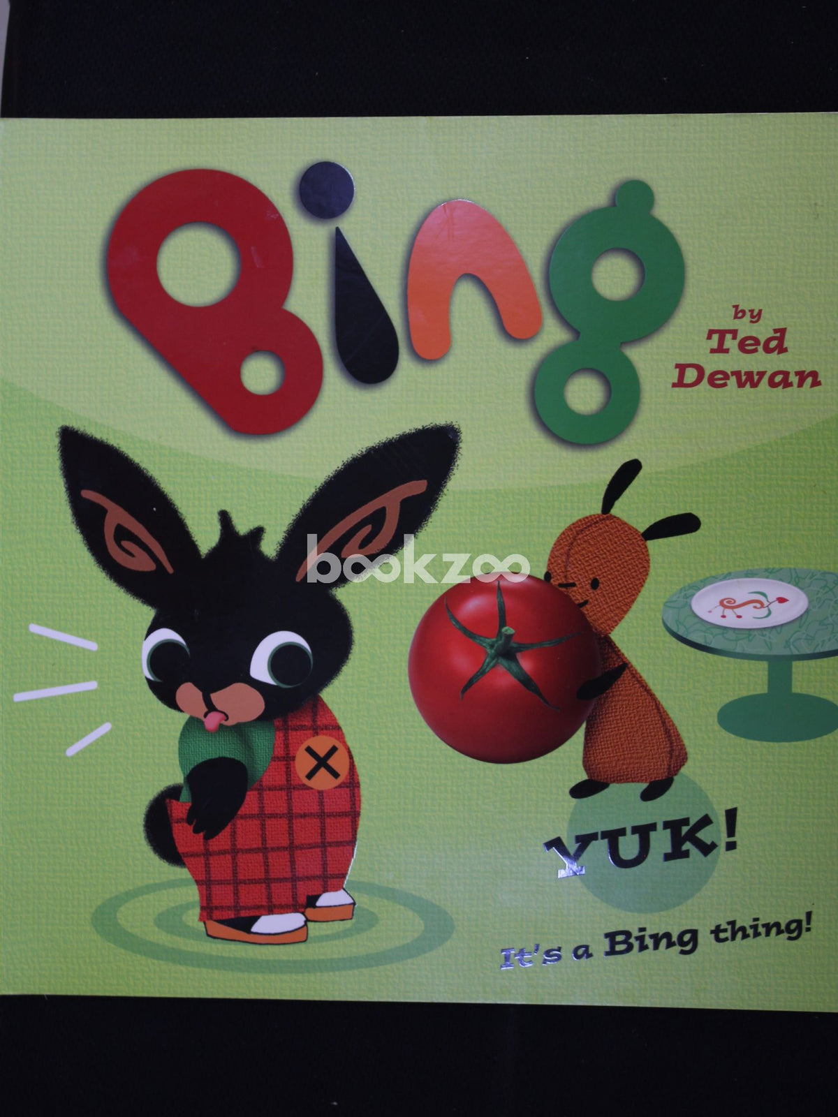 Buy Bing: Yuk! by Ted Dewan at Online bookstore bookzoo.in — Bookzoo.in