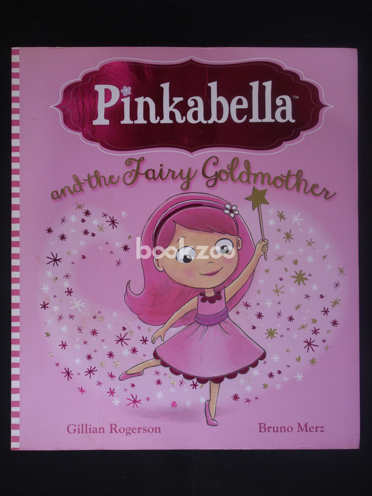 Buy Pinkabella and the fairy goldmother by Gillian Rogerson & Bruno Merz at Online bookstore ...